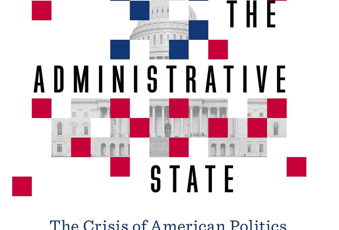 How Our Administrative State Undermines The Constitution