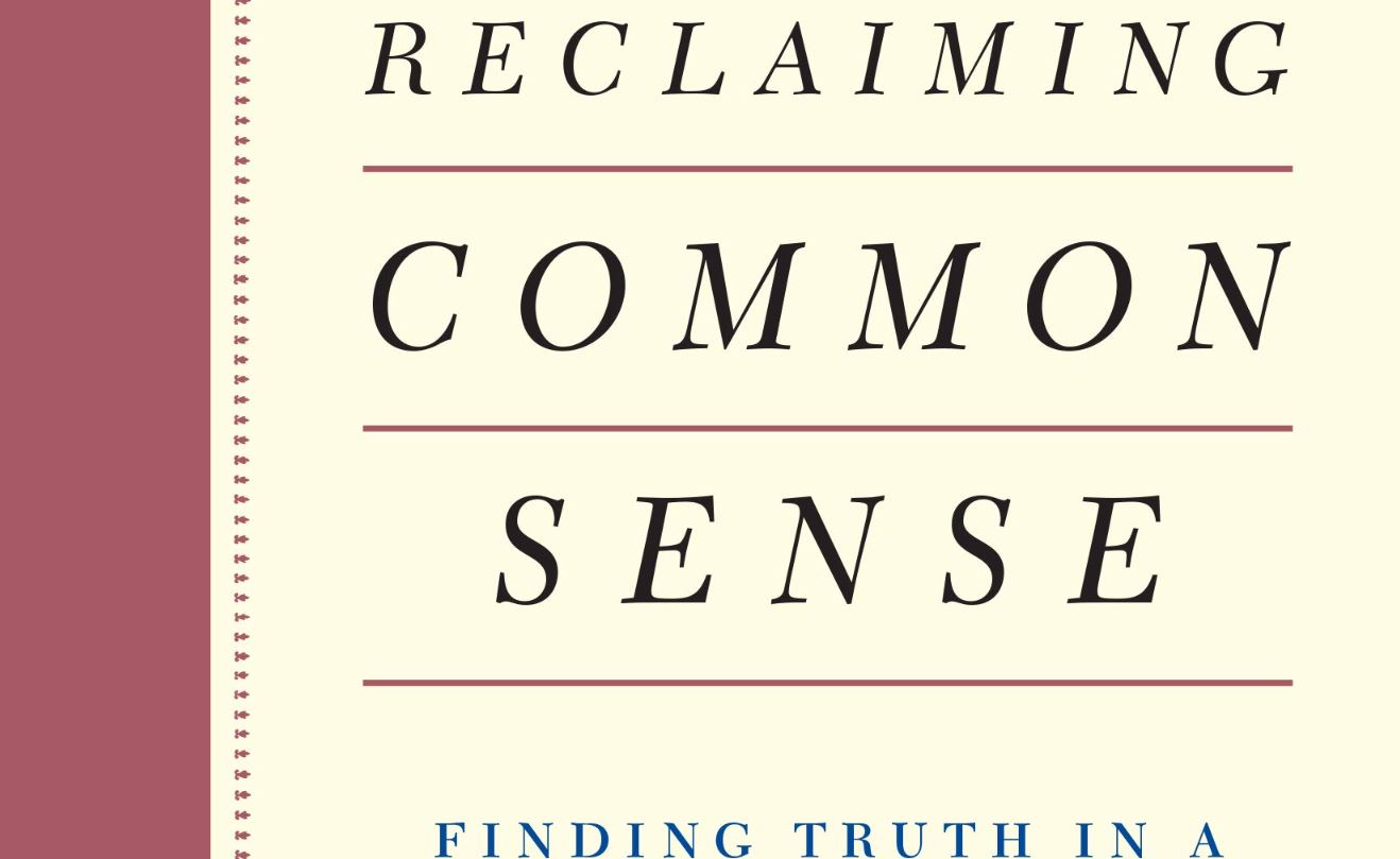 Reclaiming Common Sense To Find The Common Good