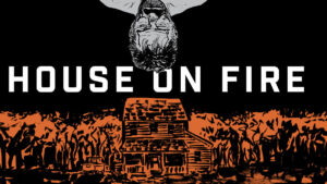 'House On Fire' Shows A Dystopia Right Around The Corner